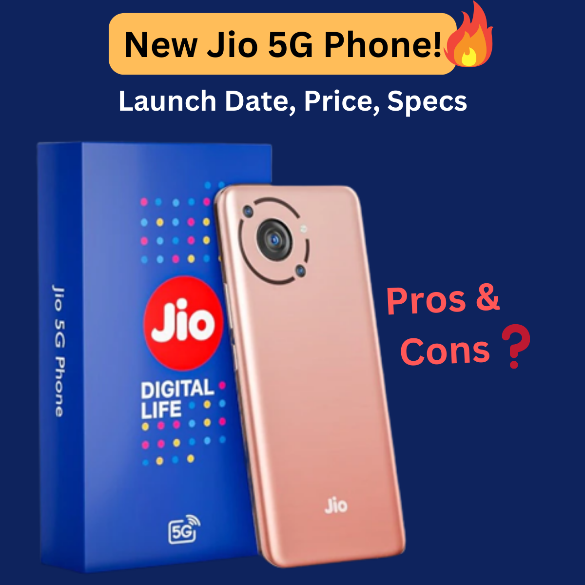 New Jio 5G Phone Launch Date, Price, Specs with Pros & Cons | DesiDime