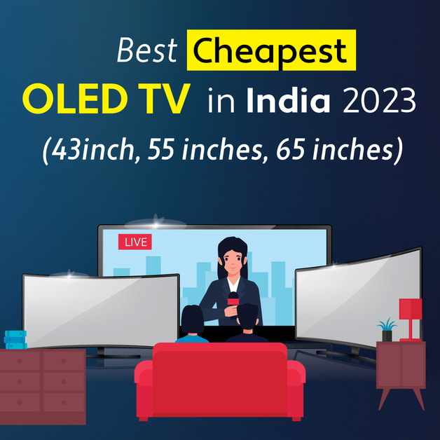 Cheapest OLED TV in India! Price (43inch, 55 inches, 65 inches) | DesiDime