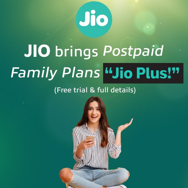 Jio brings Postpaid Family Plans “Jio Plus!” (Free trial & full details) | DesiDime