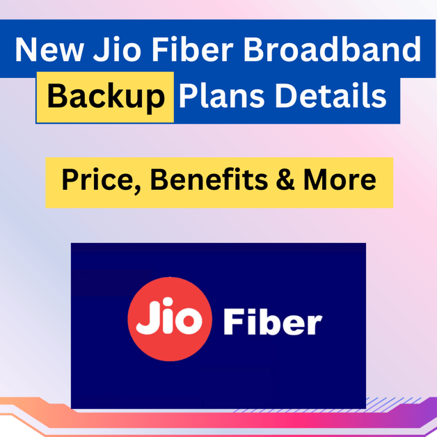 New Jio Fiber Broadband Backup Plans Details, Price, Benefits & More ...