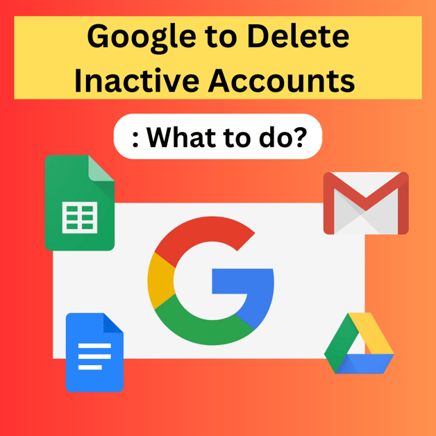 Google to Delete Accounts if Not Used in Last 2 Years: What to do ...