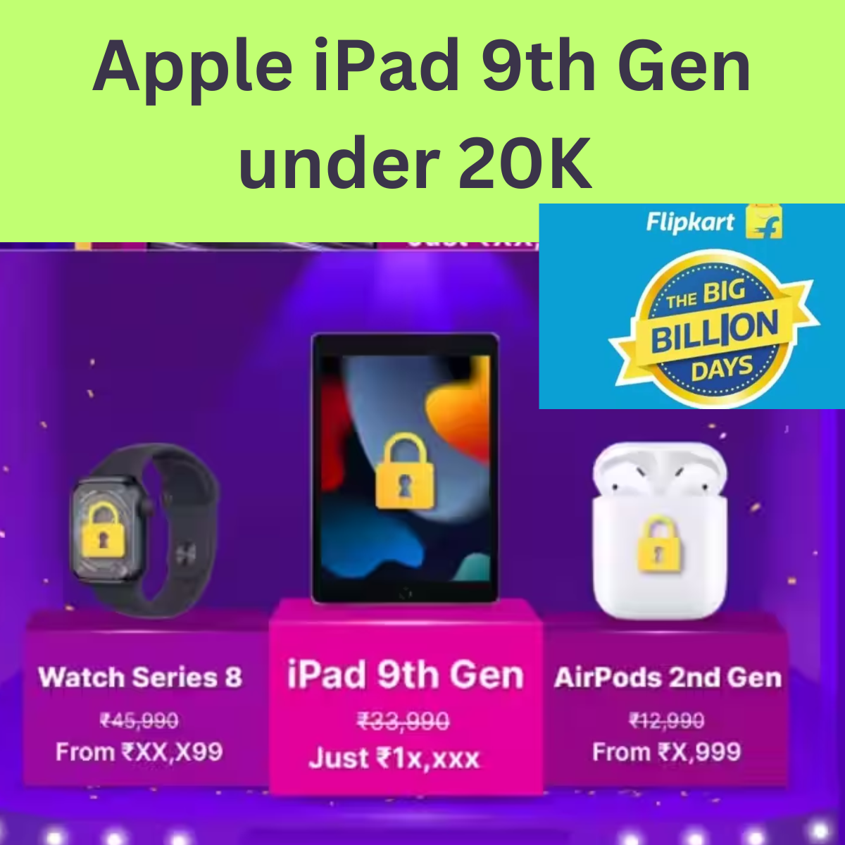 Apple iPad 9th Gen under 20K in Flipkart Big Billion Days Sale! | DesiDime