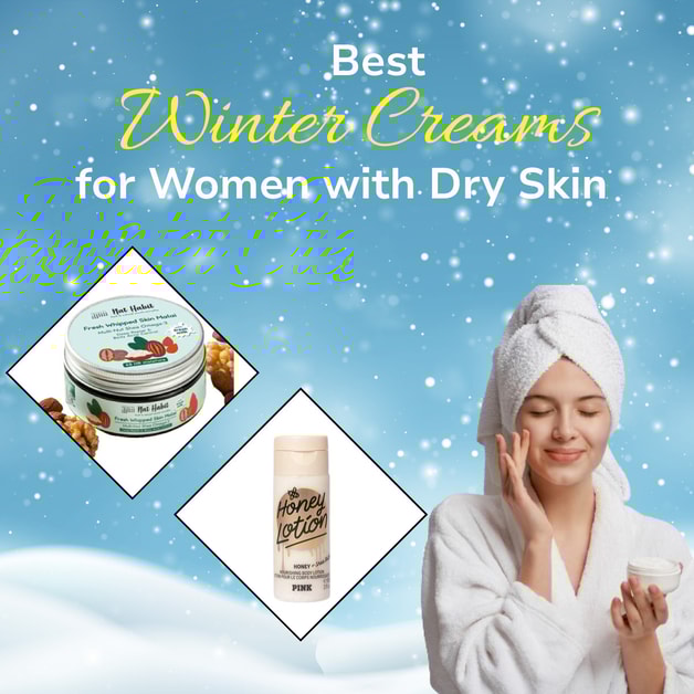 Best Winter Creams for Women with Dry Skin in India (2025) | DesiDime