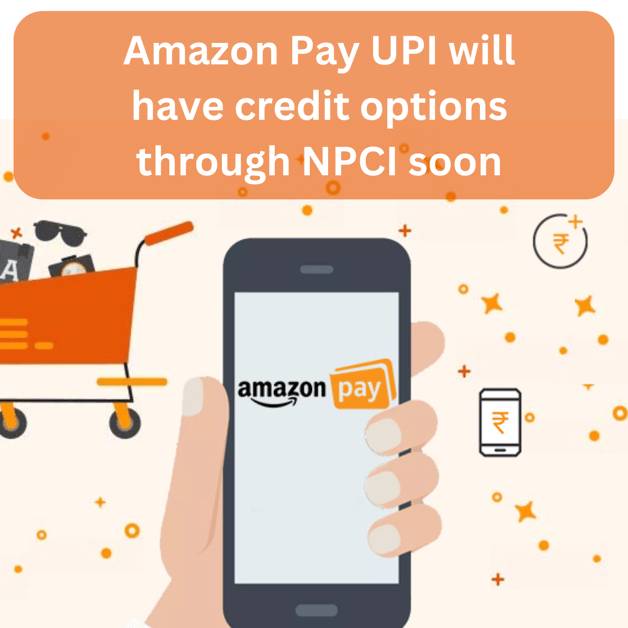 Amazon Pay UPI will have credit options through NPCI soon | DesiDime