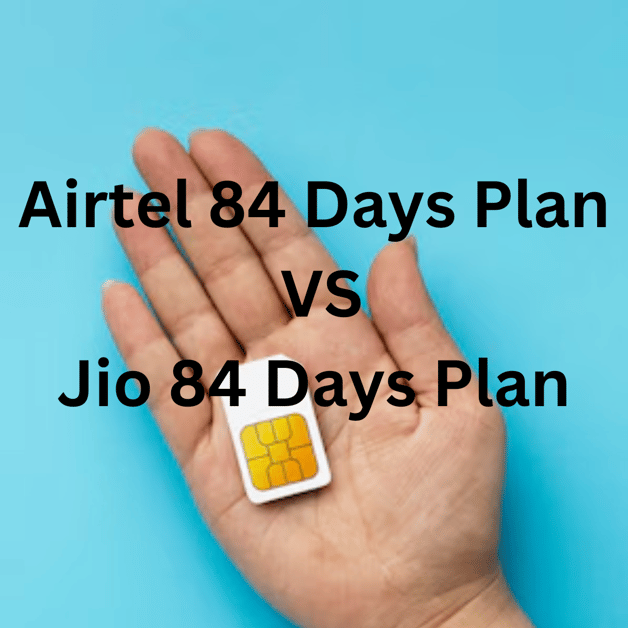 Airtel 84 Days Plan VS Jio 84 Days Plan (Cheapest Price Compared) | DesiDime