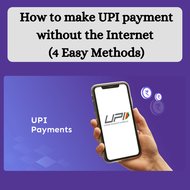 How to Make UPI Payment without the Internet (4 Easy Methods) | DesiDime