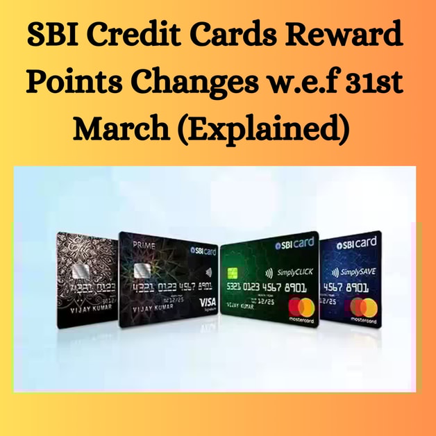 SBI Credit Cards Reward Points Changes w.e.f 31st March (Explained ...