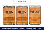 TRUE CREW Super Seeds Mix Combo : Seeds Mix With Fruit & Cranberry 200g ...